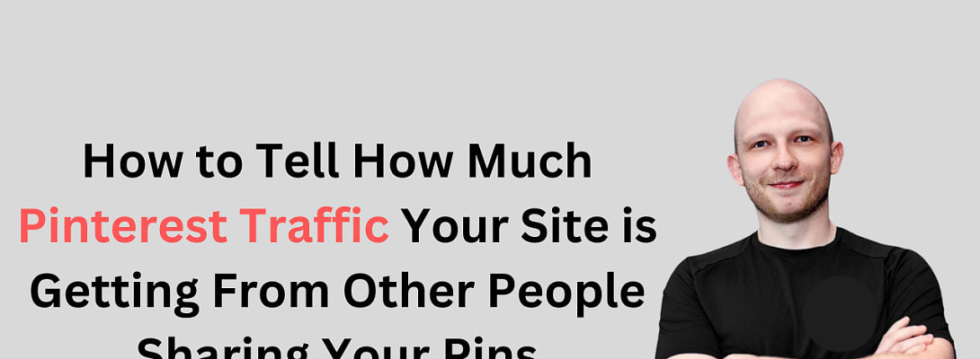 How to Tell How Much Pinterest Traffic Your Site is Getting From Other ...