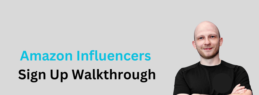 Amazon Influencer Sign Up Walkthrough