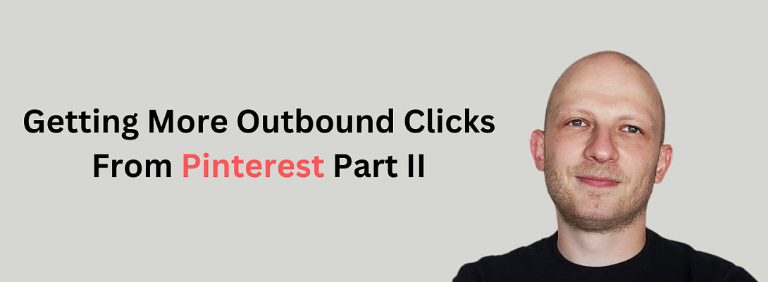 Getting More Outbound Clicks From Pinterest (Part II)