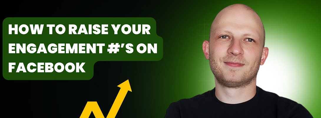 How to Raise Your Engagement Numbers on Facebook