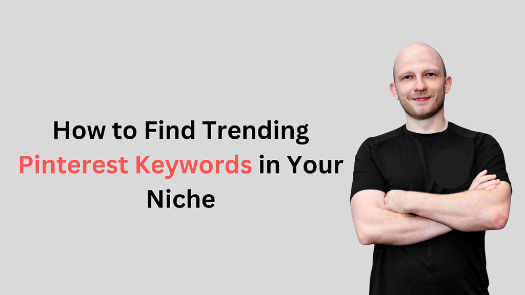 How to Find Trending Pinterest Keywords in Your Niche