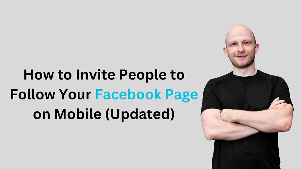 How to Invite People to Follow Your Facebook Page on Mobile (Updated)