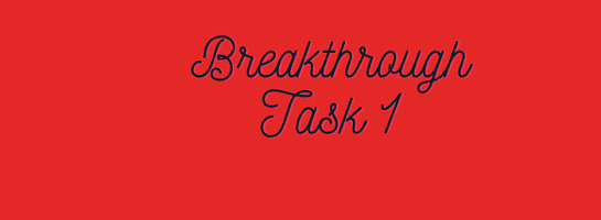 Breakthrough Task 1 - Let's do this!