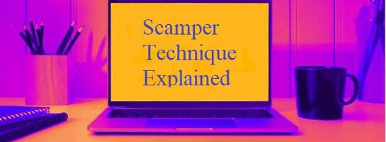 The SCAMPER Technique. Explained
