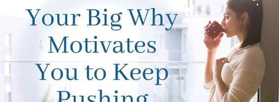 Finding Your Life's Passion: What's your big WHY?