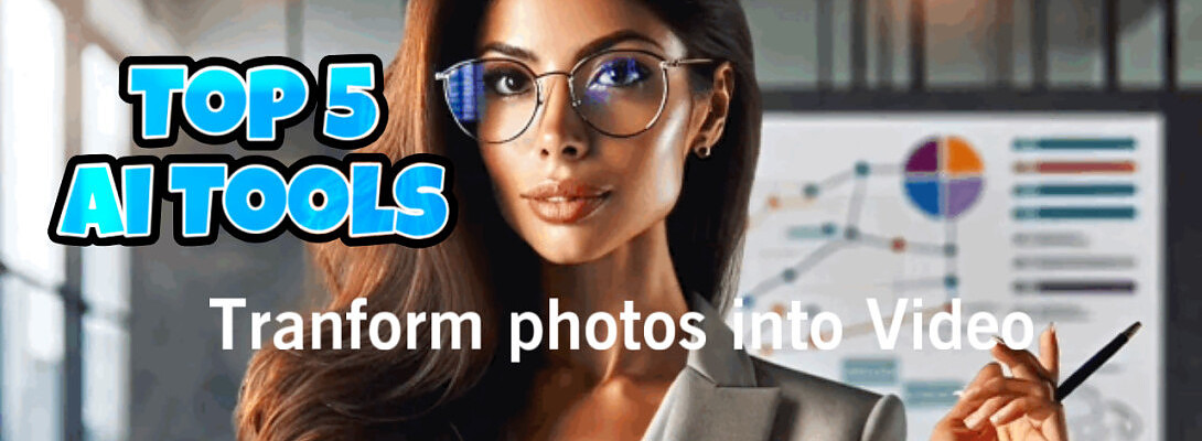 Top 5 AI Tools to Transform Photos into Videos