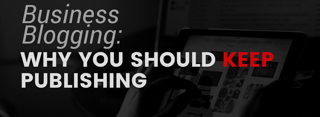 The Importance of Blogging: Why You Should NEVER Stop