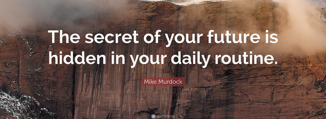 The Secret of Success Lies in Your Daily Routine