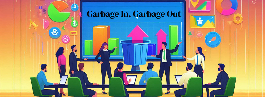 Garbage In, Garbage Out: The Importance of Quality Input