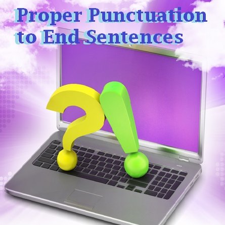 Proper Punctuation to End Sentences