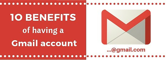10 Benefits of Having a Gmail Account - You May be Surprised