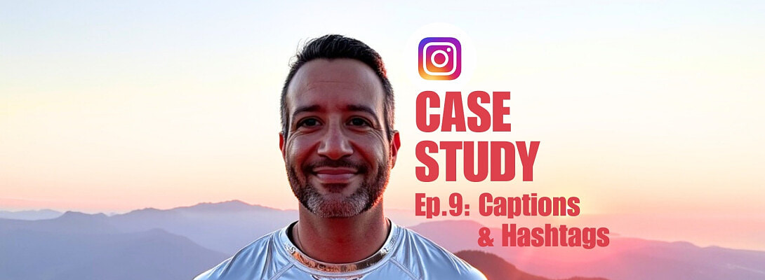 Instagram Case Study, Episode 9: Captions and Hashtags