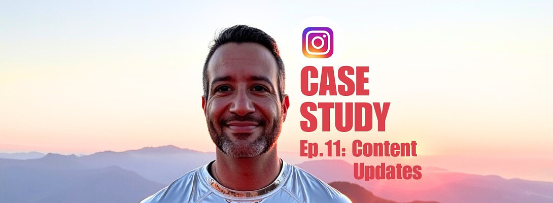 Instagram Case Study, Episode 11: Content Updates